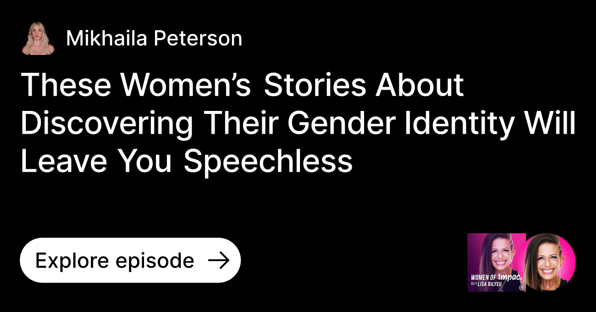 Episode: These Women’s Stories About Discovering Their Gender Identity ...