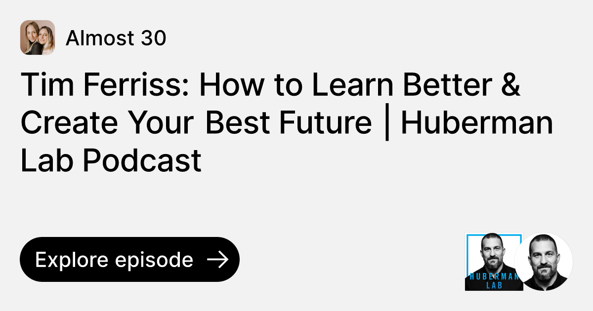Tim Ferriss: How to Learn Better & Create Your Best Future | Huberman Lab Podcast