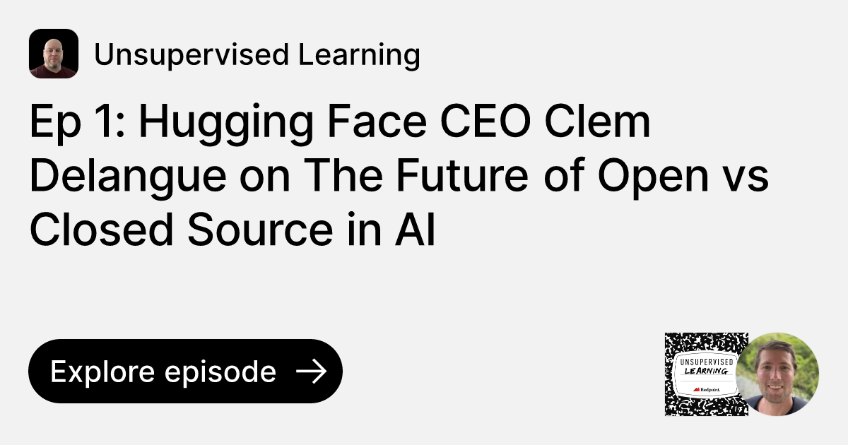 Episode: Ep 1: Hugging Face CEO Clem Delangue on The Future of Open vs Closed Source in AI | Ask ...