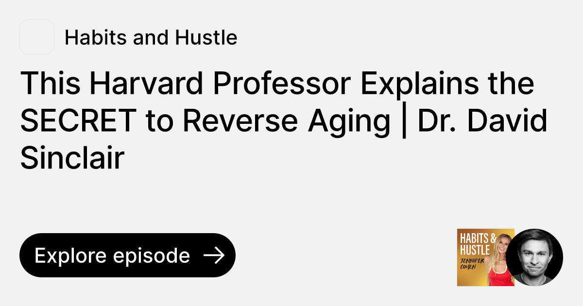 Episode: This Harvard Professor Explains the SECRET to Reverse Aging ...