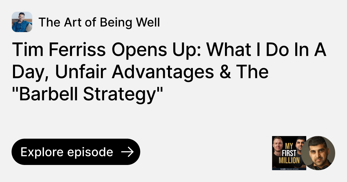 Episode: Tim Ferriss Opens Up: What I Do In A Day, Unfair Advantages ...