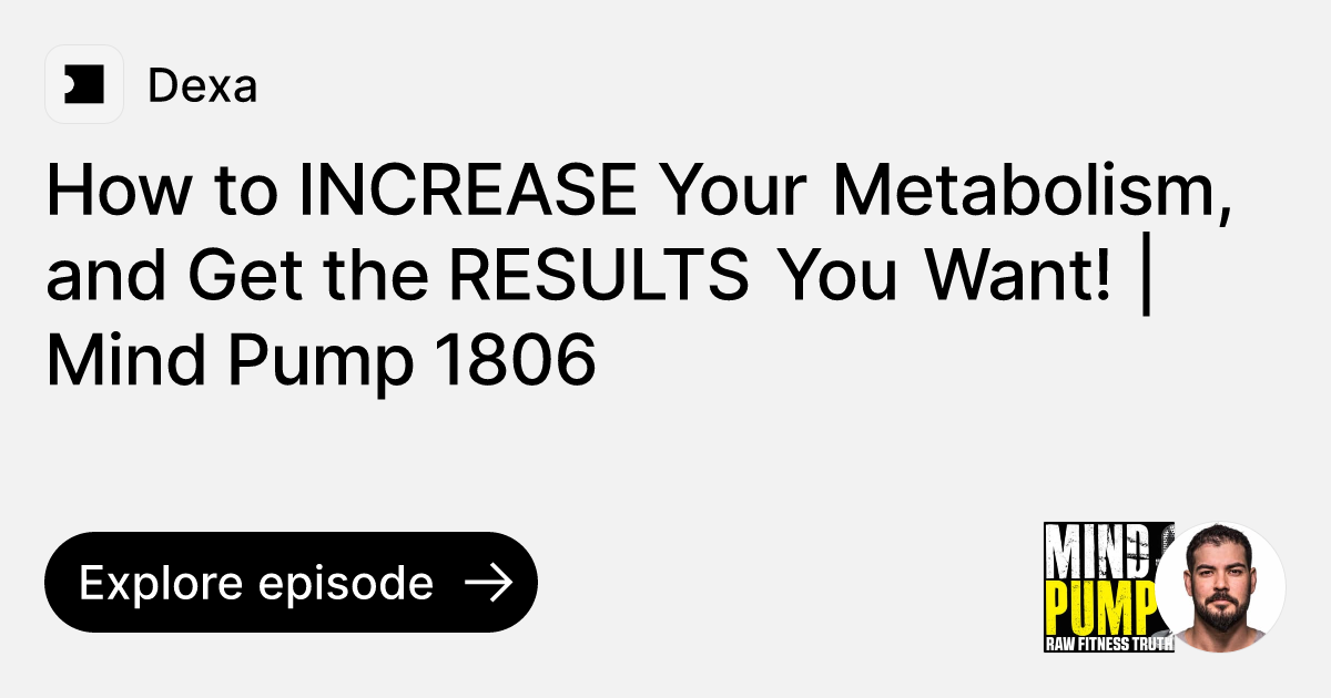 Episode: How to INCREASE Your Metabolism, and Get the RESULTS You Want! | Mind Pump 1806 | Ask Dexa