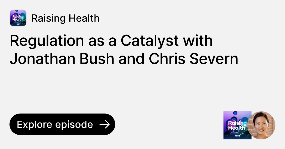 Episode: Regulation as a Catalyst with Jonathan Bush and Chris Severn | Ask Raising Health