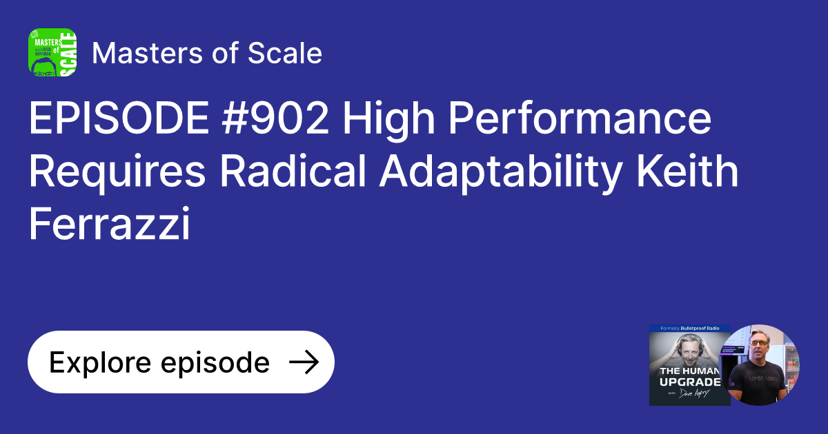 Episode: EPISODE #902 High Performance Requires Radical Adaptability ...
