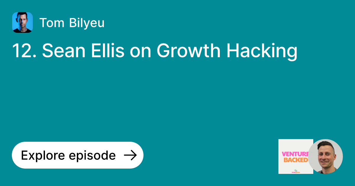 12. Sean Ellis on Growth Hacking