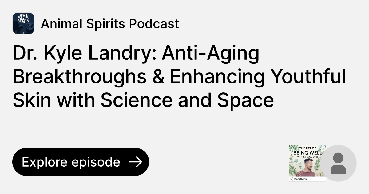 Episode: Dr. Kyle Landry: Anti-Aging Breakthroughs & Enhancing Youthful ...