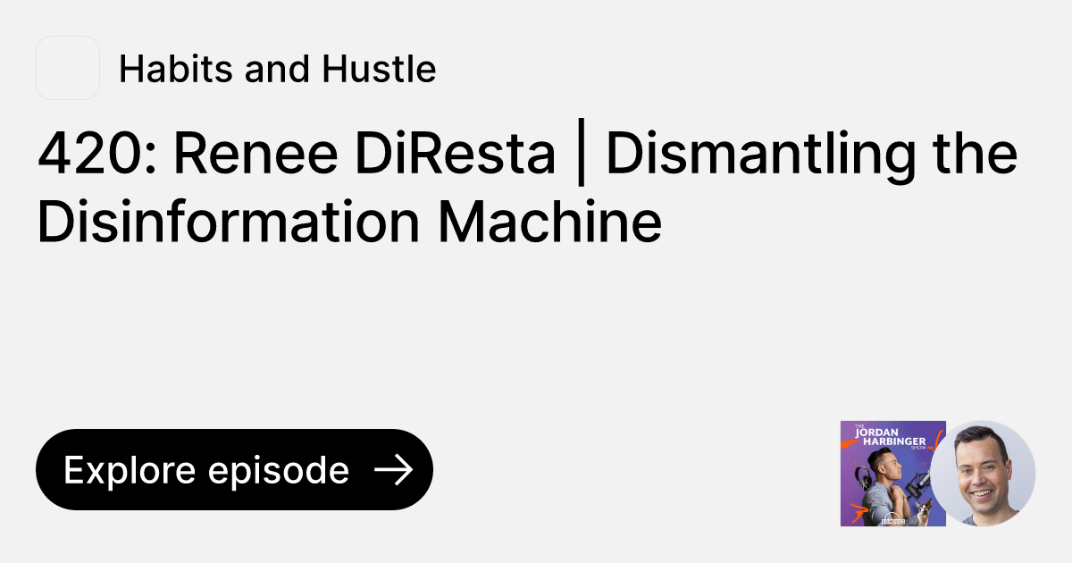 Episode: 420: Renee DiResta | Dismantling the Disinformation Machine ...