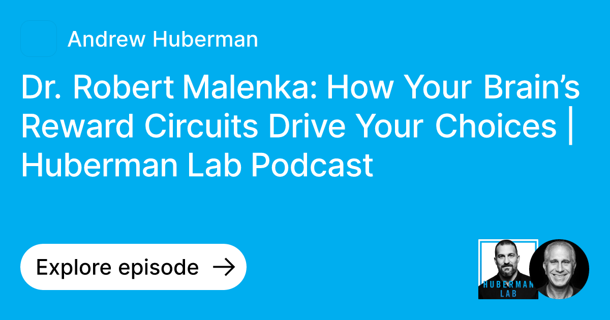 Episode: Dr. Robert Malenka: How Your Brain’s Reward Circuits Drive ...