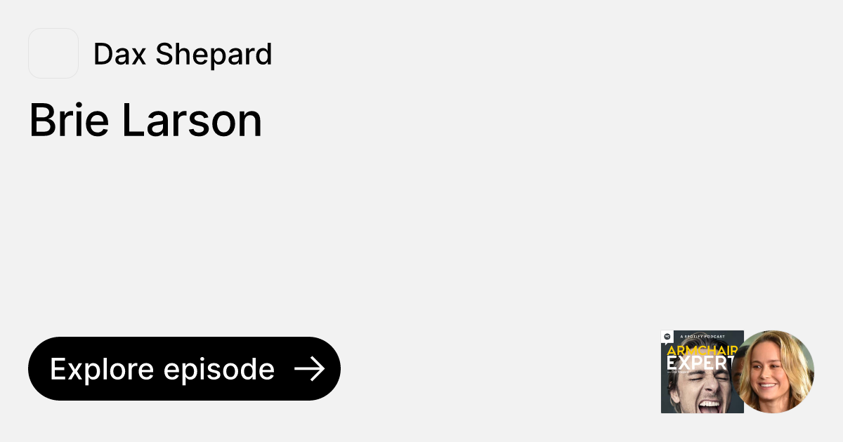 Episode: Brie Larson | Ask Dax Shepard