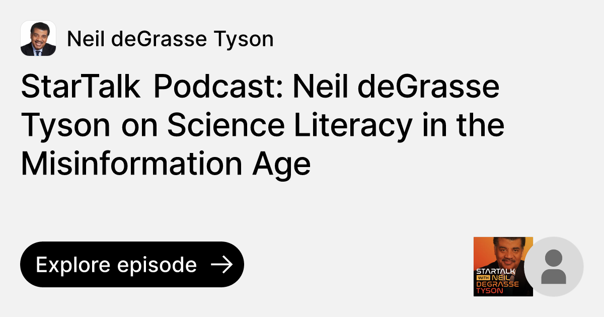 Episode: StarTalk Podcast: Neil deGrasse Tyson on Science Literacy in ...