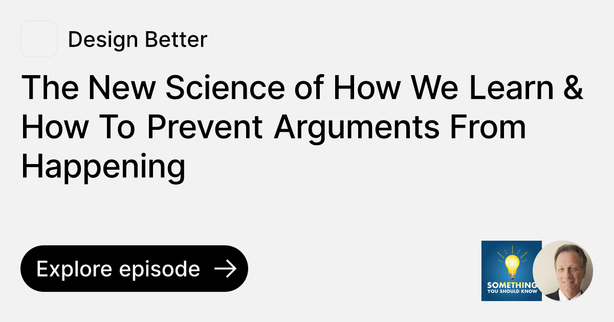 Episode: The New Science of How We Learn & How To Prevent Arguments ...