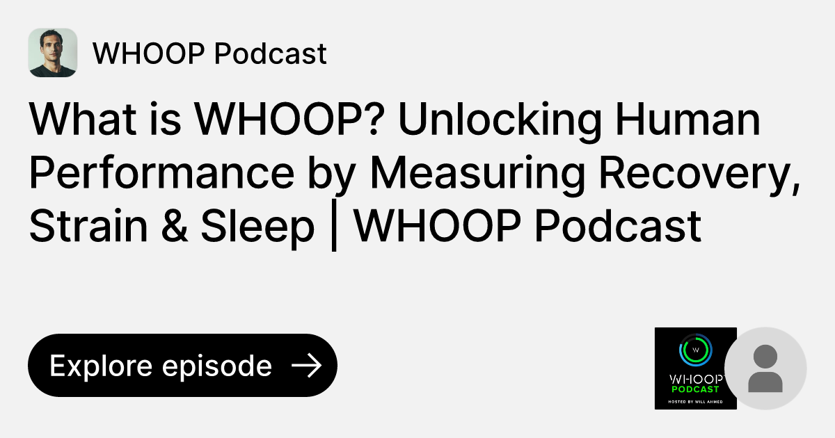 Episode: What is WHOOP? Unlocking Human Performance by Measuring ...