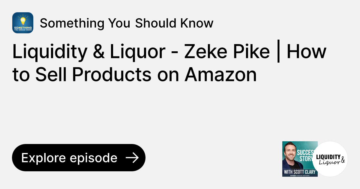 Episode: Liquidity & Liquor - Zeke Pike | How to Sell Products on ...