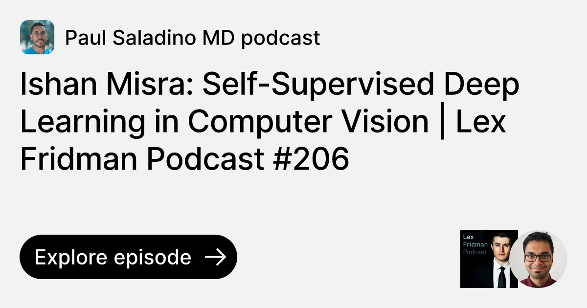 Episode: Ishan Misra: Self-Supervised Deep Learning in Computer Vision | Lex Fridman Podcast ...