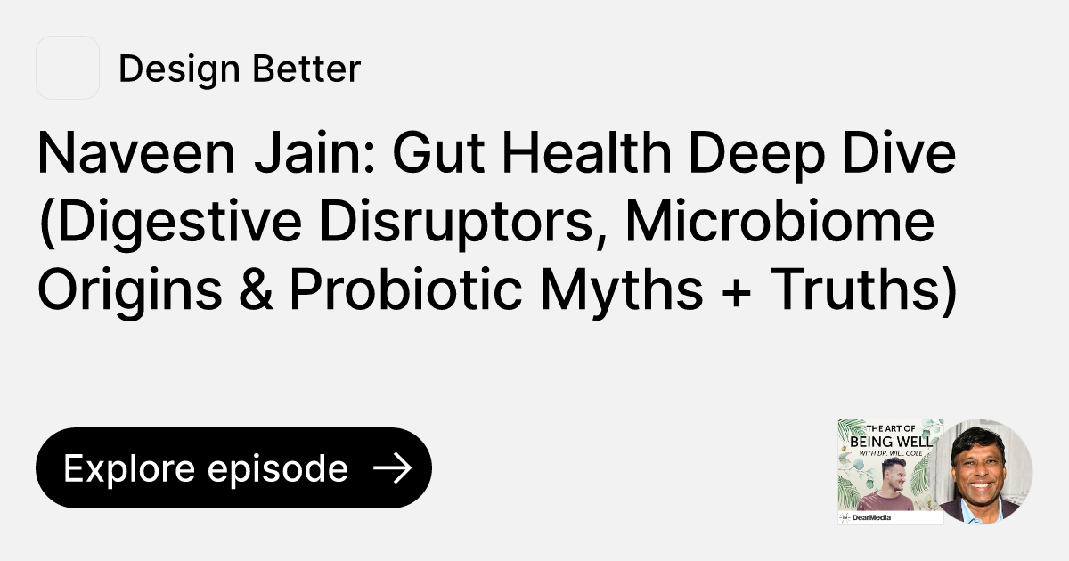 Episode: Naveen Jain: Gut Health Deep Dive (Digestive Disruptors ...
