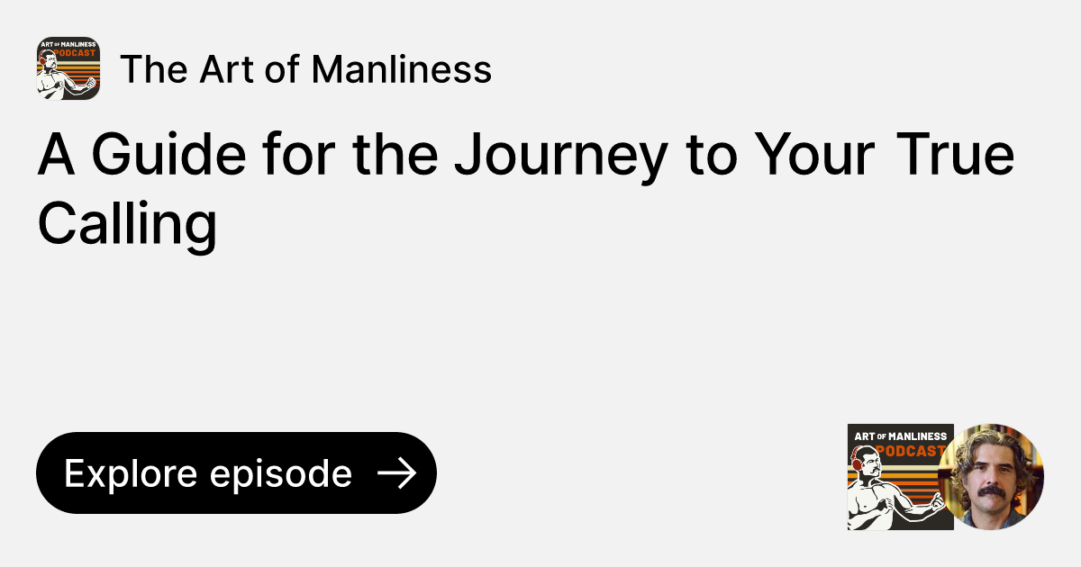 Episode: A Guide for the Journey to Your True Calling | Ask The Art of ...