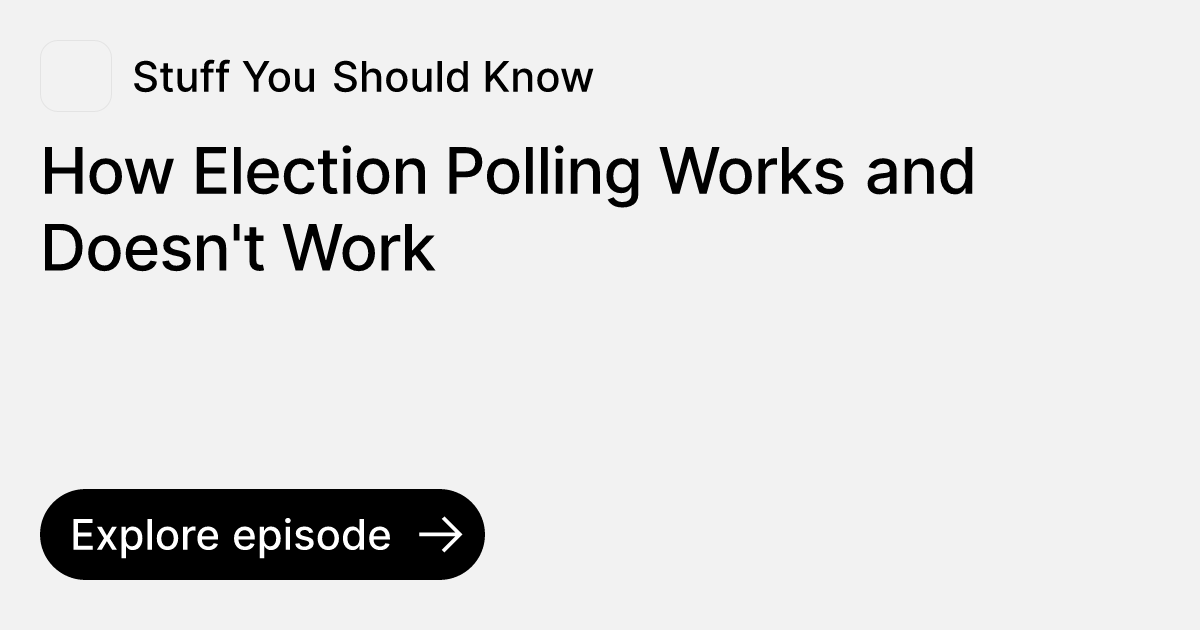 Episode: How Election Polling Works and Doesn't Work | Ask Stuff You ...