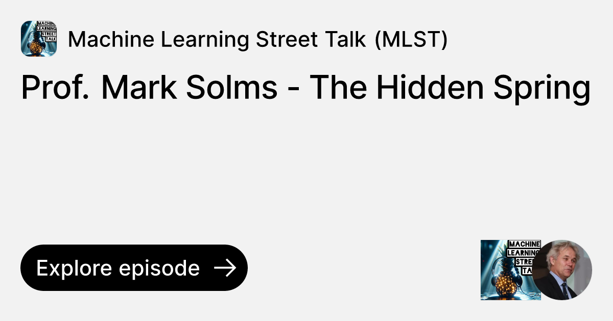 Episode: Prof. Mark Solms - The Hidden Spring | Ask Machine Learning ...