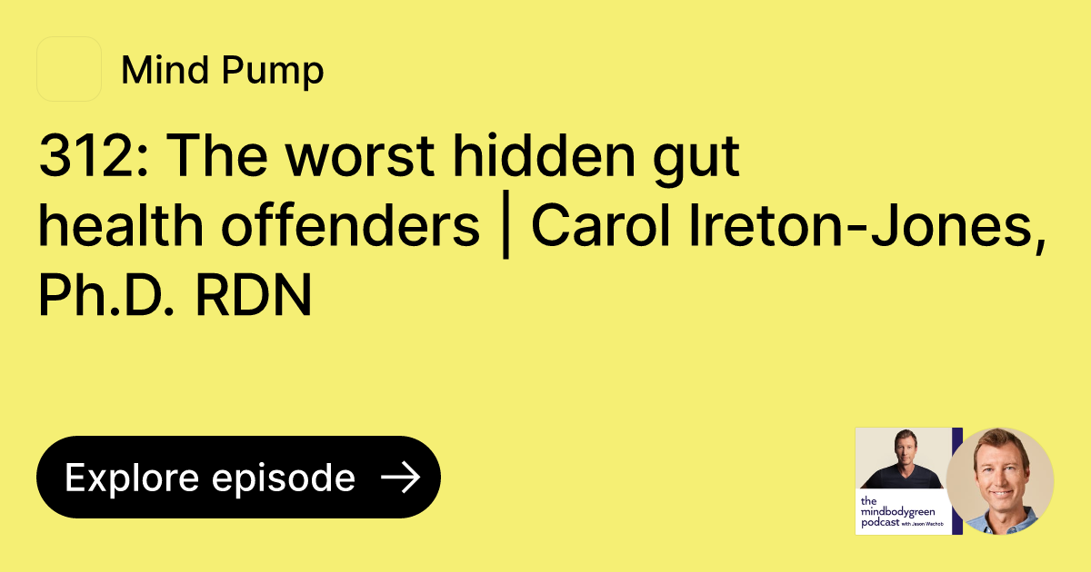 Episode: 312: The worst hidden gut health offenders | Carol Ireton ...