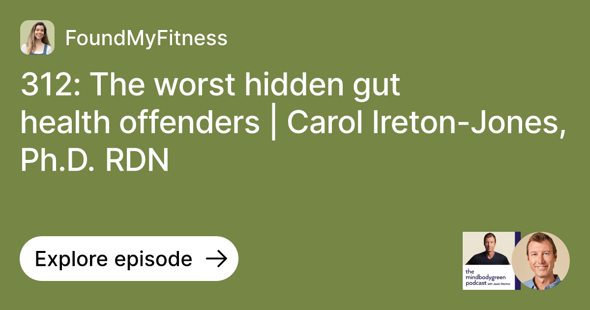 Episode: 312: The worst hidden gut health offenders | Carol Ireton ...