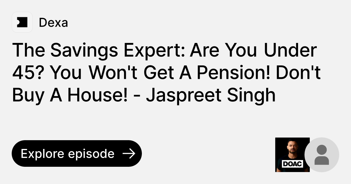 Episode: The Savings Expert: Are You Under 45? You Won't Get A Pension! Don't Buy A House ...