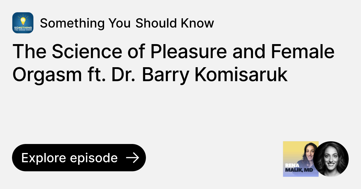 Episode The Science Of Pleasure And Female Orgasm Ft Dr Barry