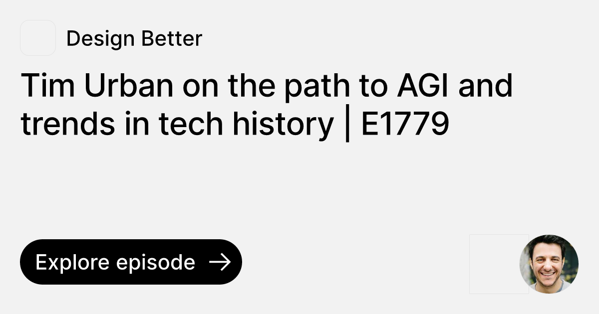 Episode: Tim Urban on the path to AGI and trends in tech history ...