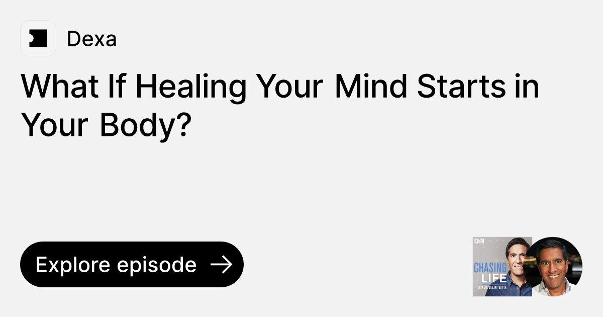 Episode: What If Healing Your Mind Starts in Your Body? | Ask Dexa