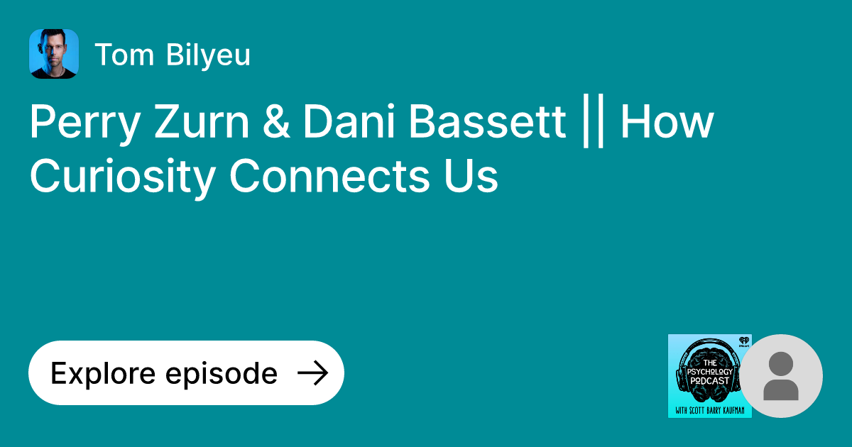 Perry Zurn & Dani Bassett || How Curiosity Connects Us