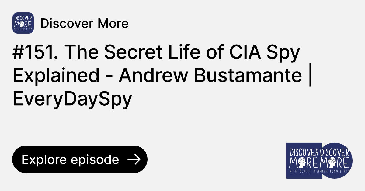 Episode: #151. The Secret Life of CIA Spy Explained - Andrew Bustamante ...