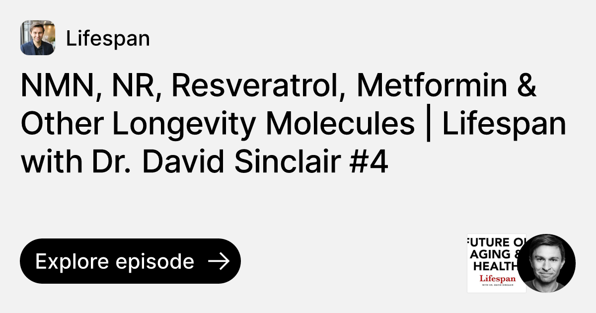 Episode: NMN, NR, Resveratrol, Metformin & Other Longevity Molecules ...