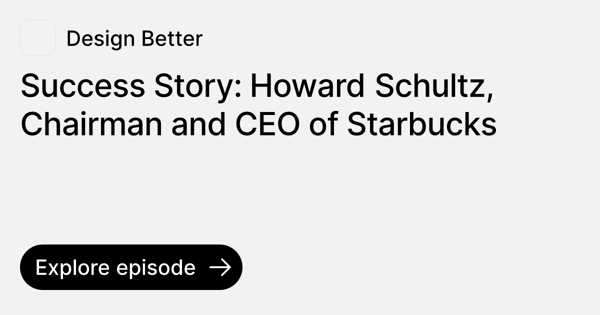 Episode: Success Story: Howard Schultz, Chairman and CEO of Starbucks ...