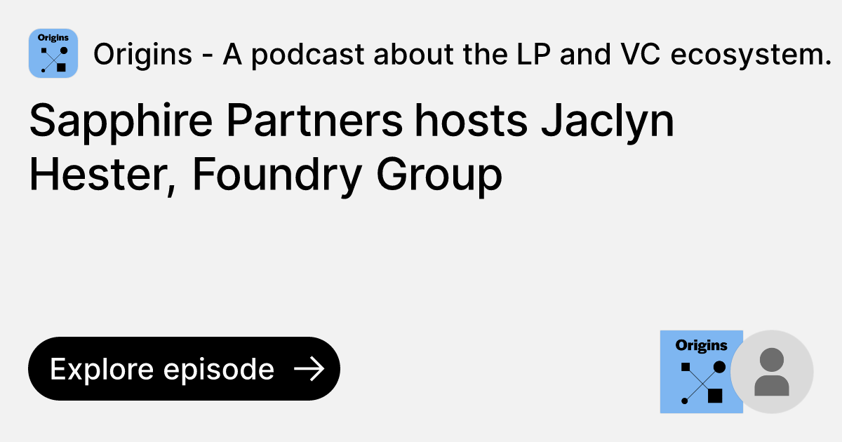 Episode: Sapphire Partners hosts Jaclyn Hester, Foundry Group | Ask Origins - A podcast about ...