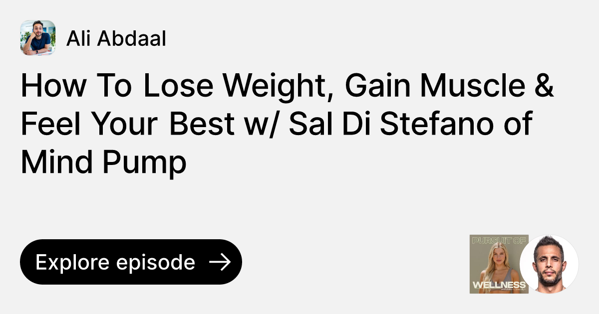 Episode: How To Lose Weight, Gain Muscle & Feel Your Best w/ Sal Di ...