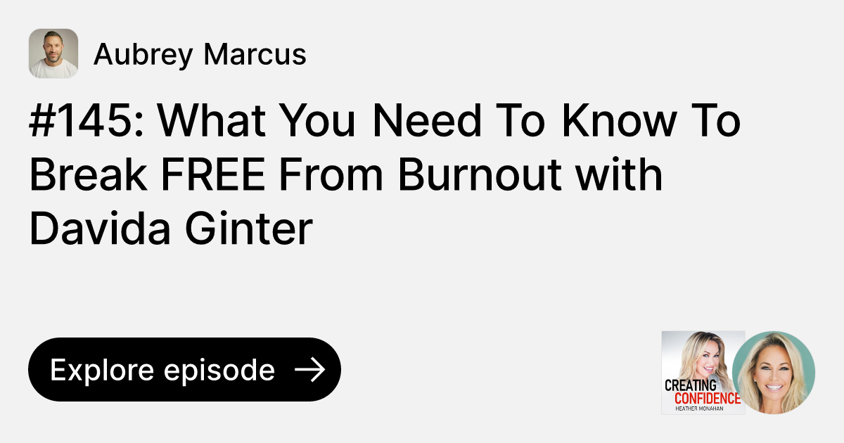 Episode: #145: What You Need To Know To Break FREE From Burnout with Davida Ginter | Ask Aubrey ...