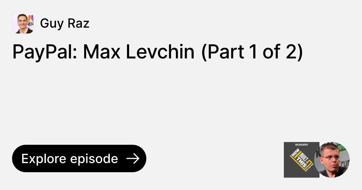 Episode: PayPal: Max Levchin (Part 1 of 2) | Ask Guy Raz