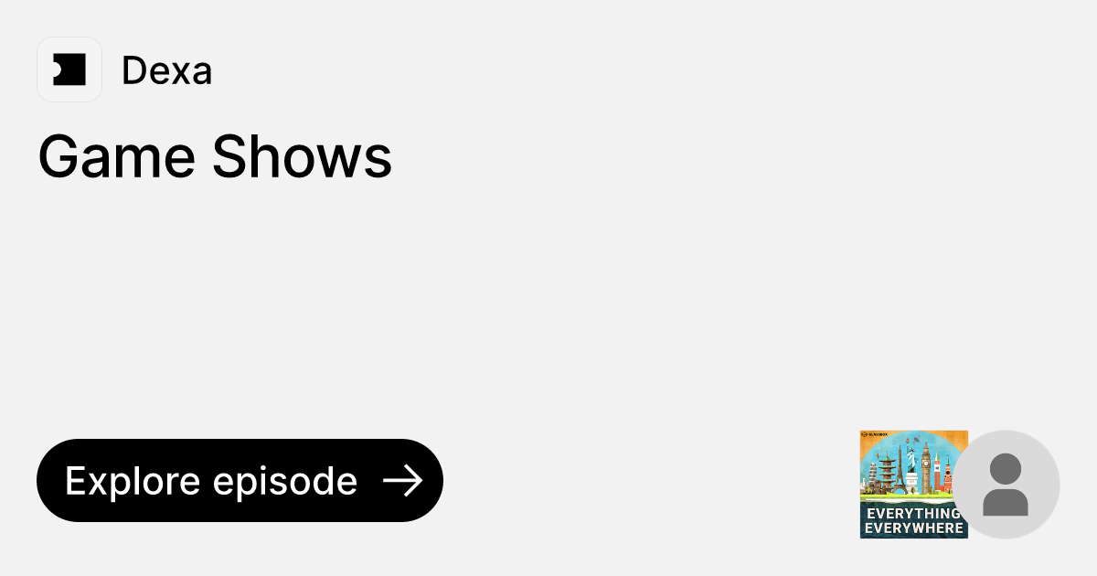 Episode: Game Shows | Ask Dexa