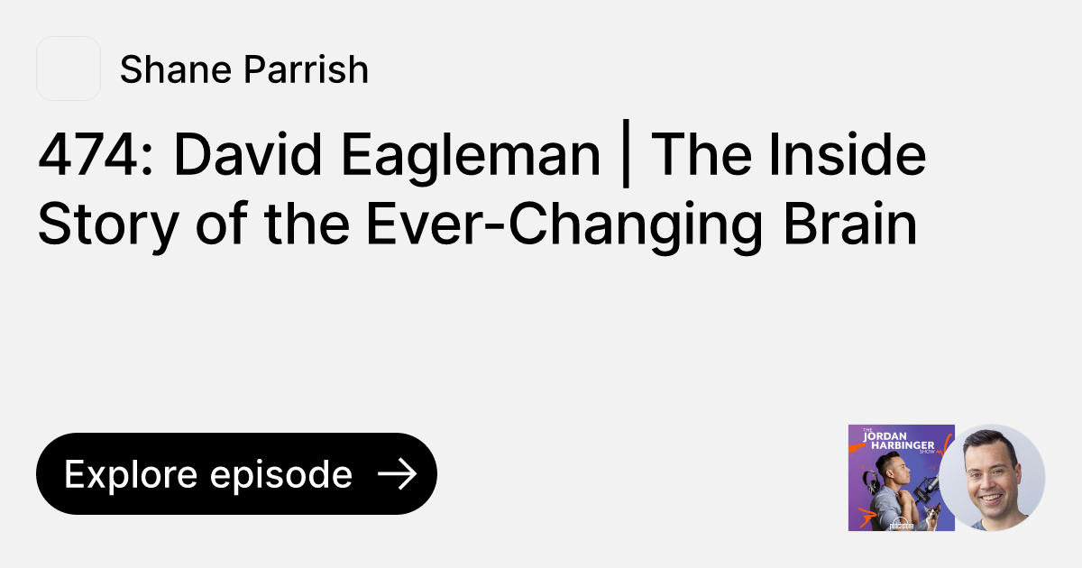 Episode: 474: David Eagleman | The Inside Story of the Ever-Changing ...