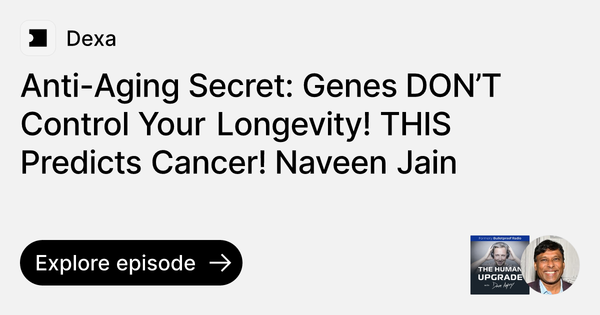 Episode: Anti-Aging Secret: Genes DON’T Control Your Longevity! THIS Predicts Cancer! Naveen ...