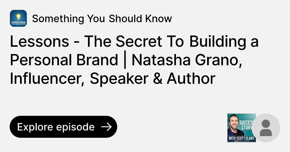 Episode: Lessons - The Secret To Building a Personal Brand | Natasha Grano, Influencer, Speaker ...