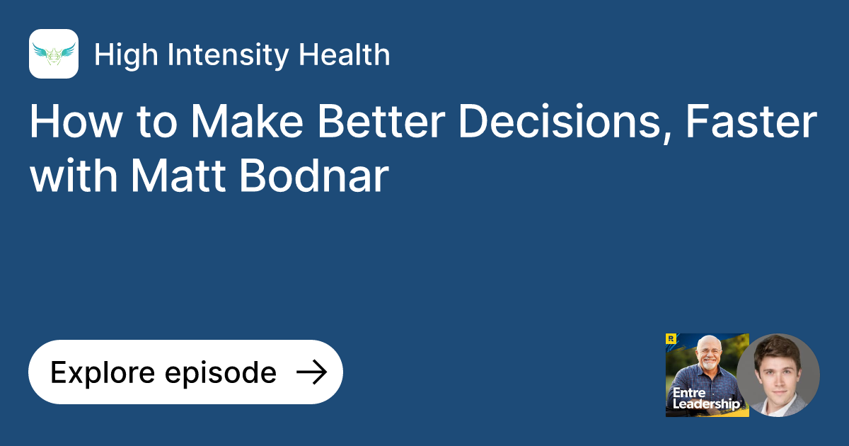 Episode: How to Make Better Decisions, Faster with Matt Bodnar | Ask ...