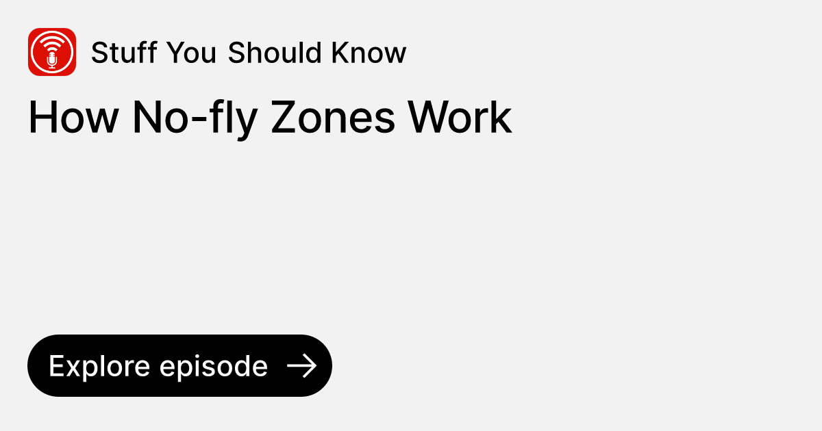 Episode: How No-fly Zones Work | Ask Stuff You Should Know