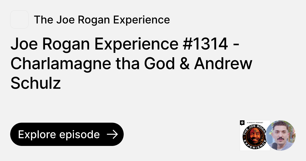 Episode: Joe Rogan Experience #1314 - Charlamagne tha God & Andrew ...