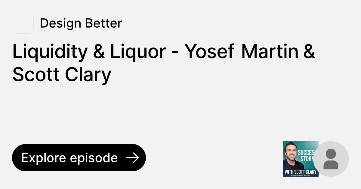 Episode: Liquidity & Liquor - Yosef Martin & Scott Clary | Ask Design ...