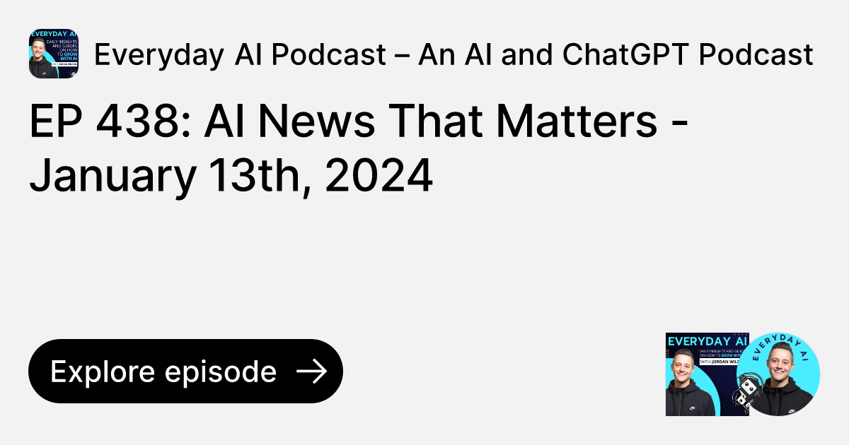 Episode: EP 438: AI News That Matters - January 13th, 2024 | Ask ...