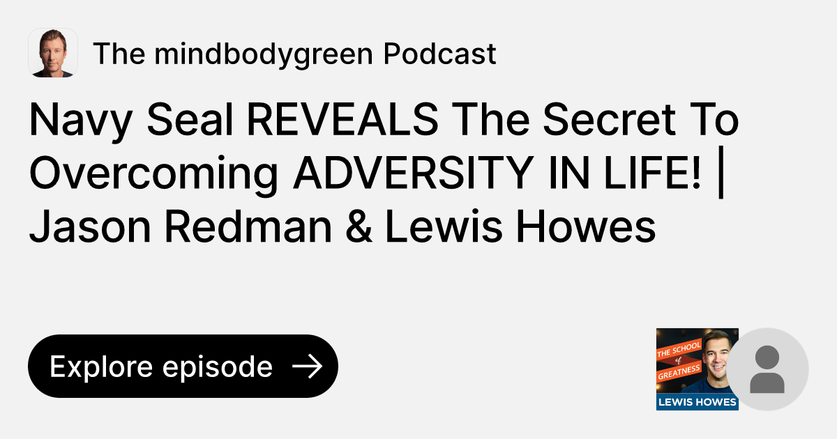 Episode: Navy Seal REVEALS The Secret To Overcoming ADVERSITY IN LIFE ...