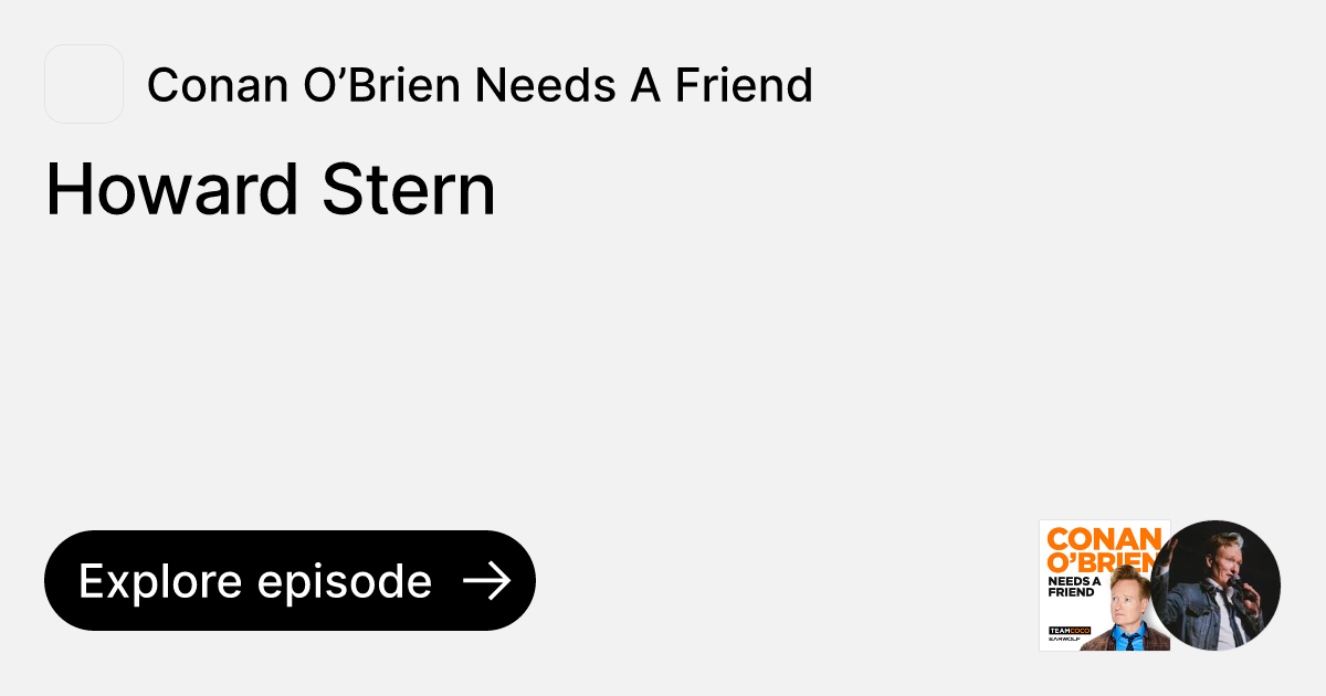 Episode: Howard Stern | Ask Conan O’Brien Needs A Friend