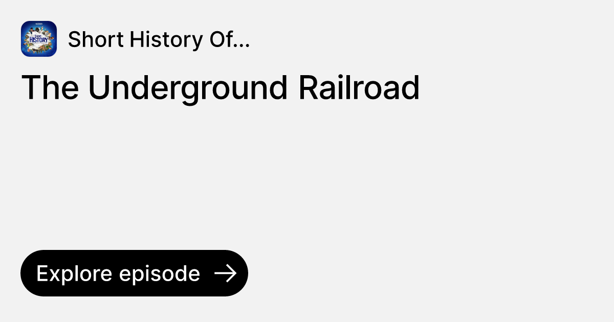 Episode: The Underground Railroad | Ask Short History Of...