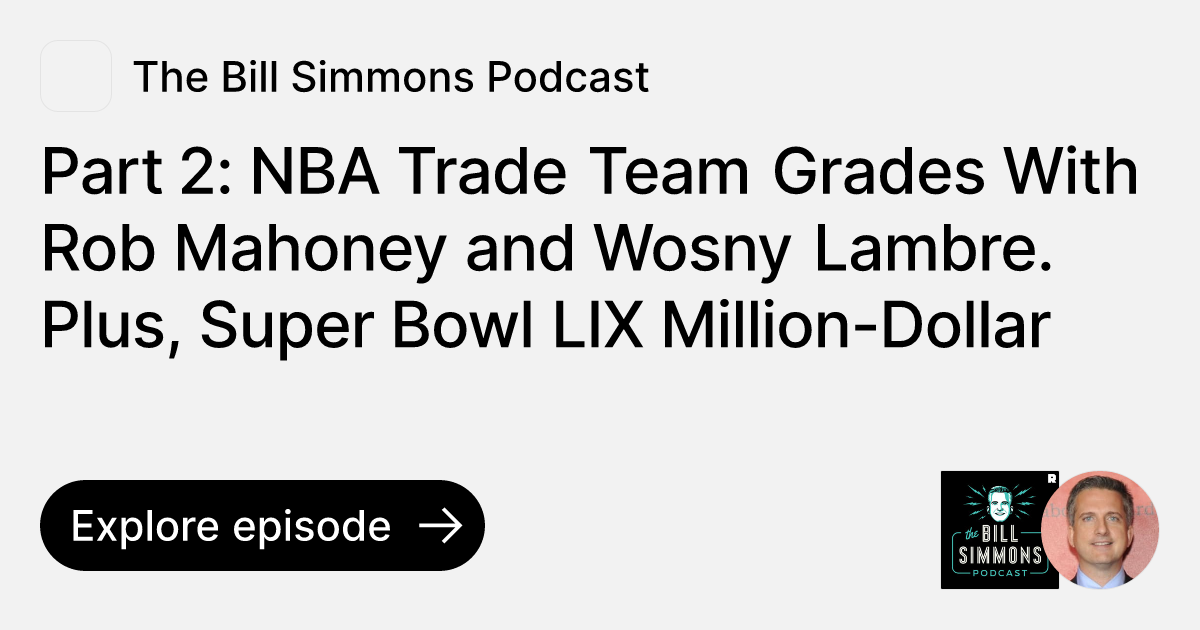 Episode: Part 2: NBA Trade Team Grades With Rob Mahoney and Wosny ...