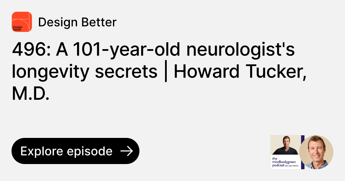 Episode: 496: A 101-year-old neurologist's longevity secrets | Howard ...